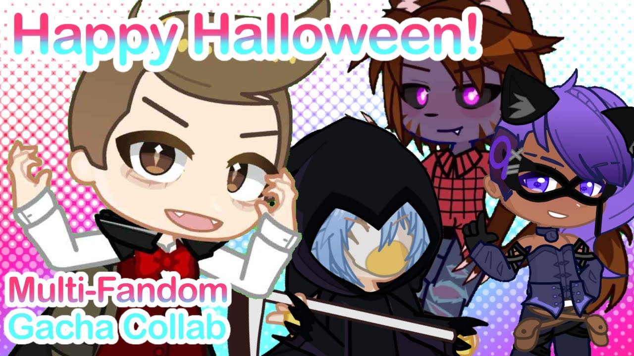 Happy Halloween! | Multi-Fandom Gacha Collab - YouTube