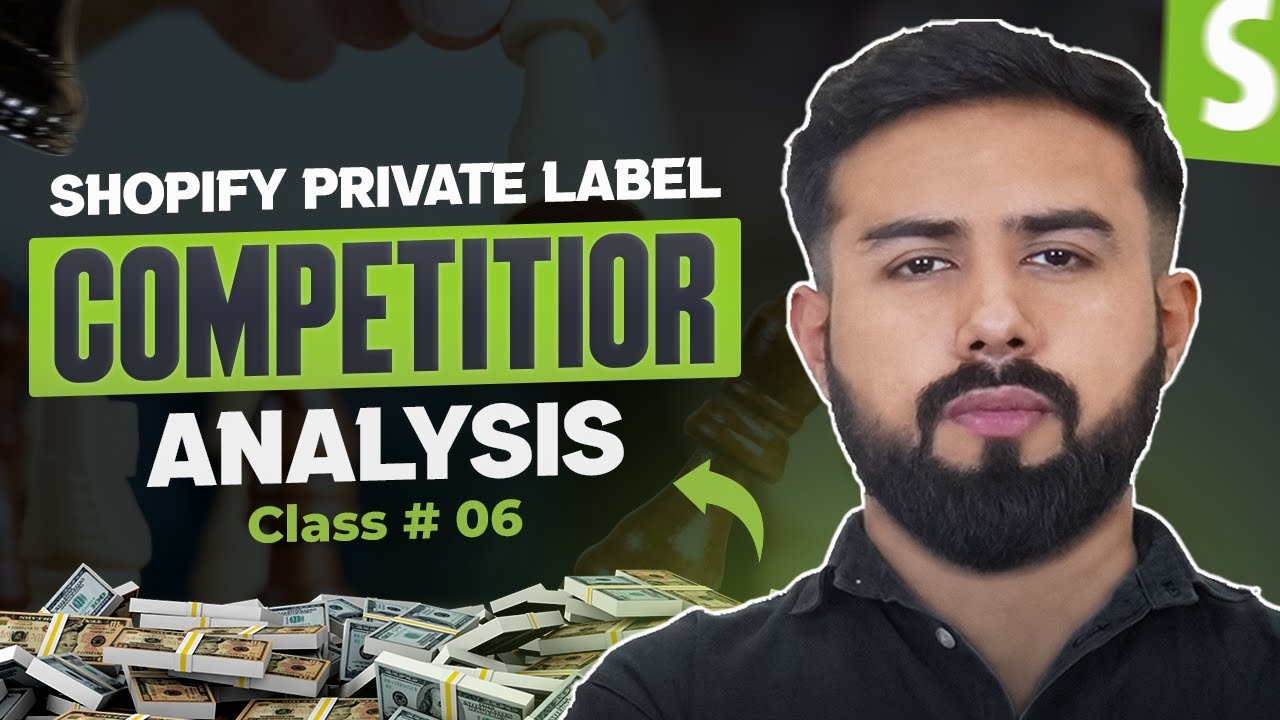 Ep 06 | Mastering Competitor Analysis for Shopify Private Label || Ft ...