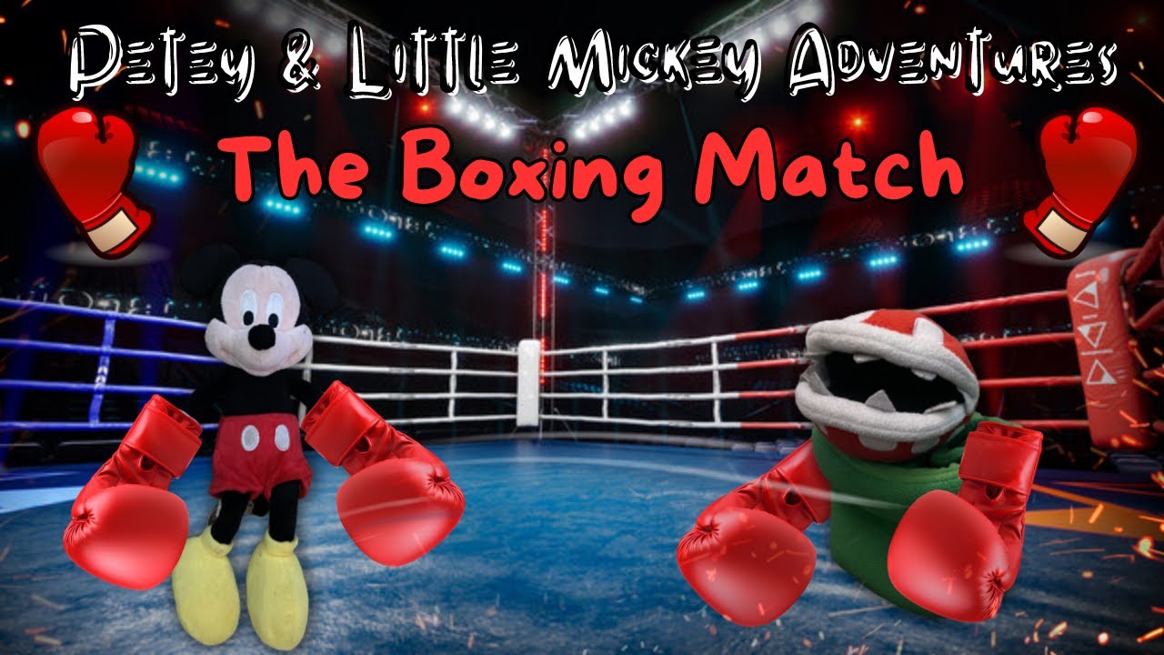 Petey & Little Mickey Adventures: Episode 6: The Boxing Match - YouTube