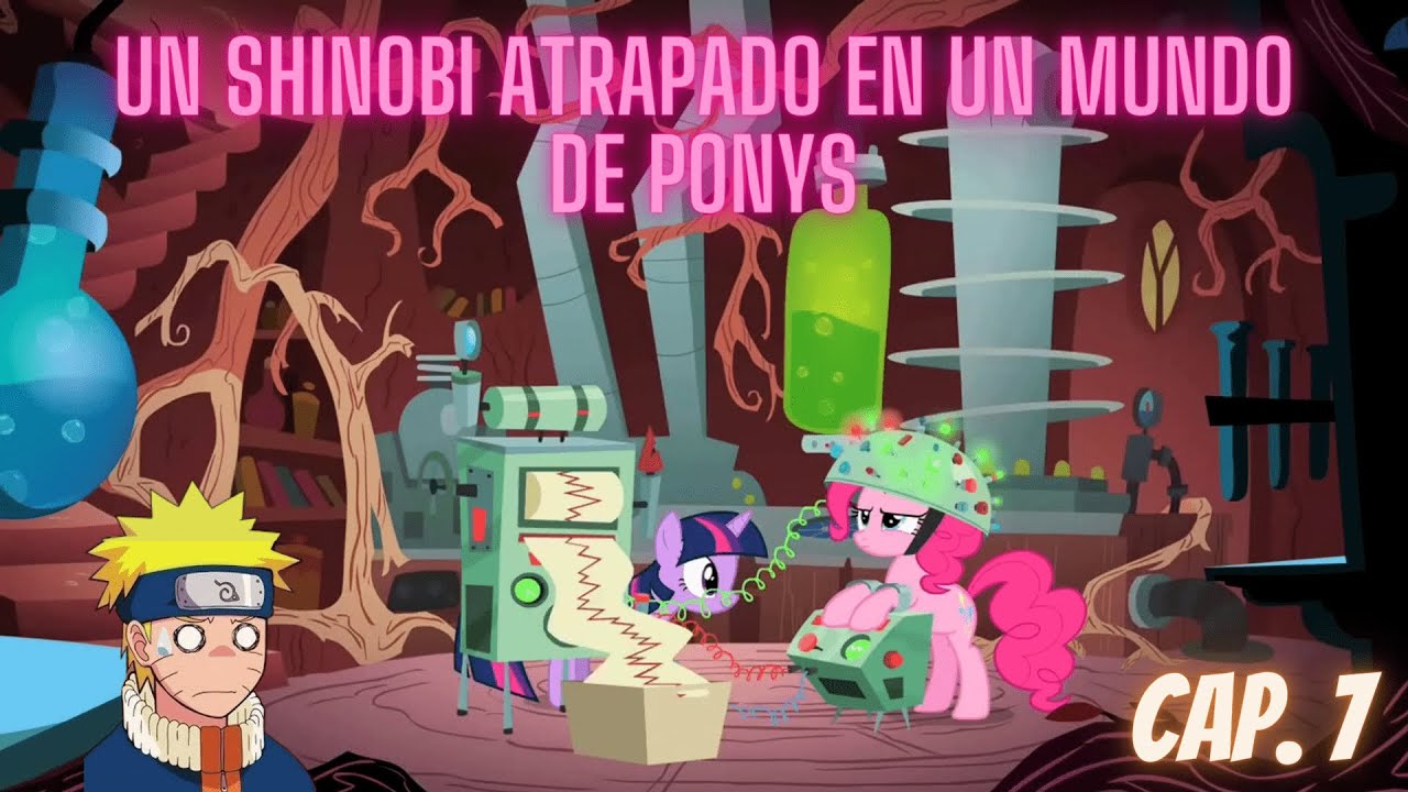Un Shinobi atrapado en un mundo de ponys Cap. 7 (Fanfic) (Naruto x MLP ...