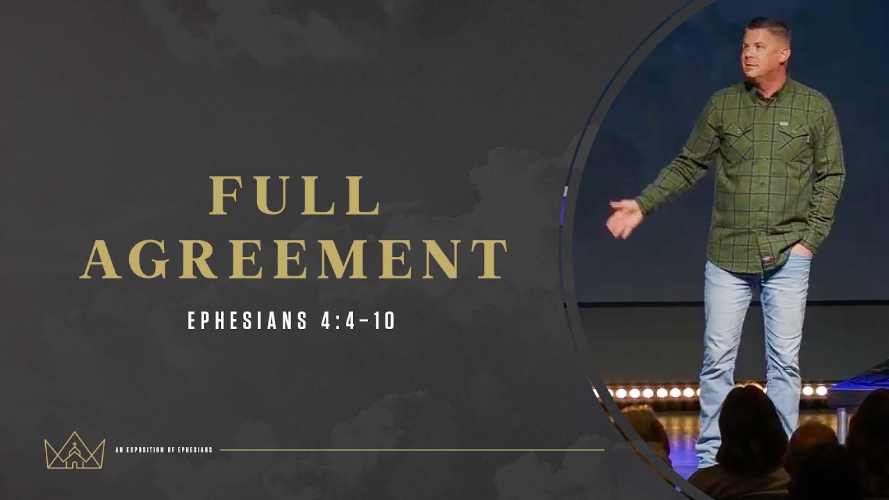 Full Agreement | Ephesians 4:4–10 | Adam Bailie - YouTube