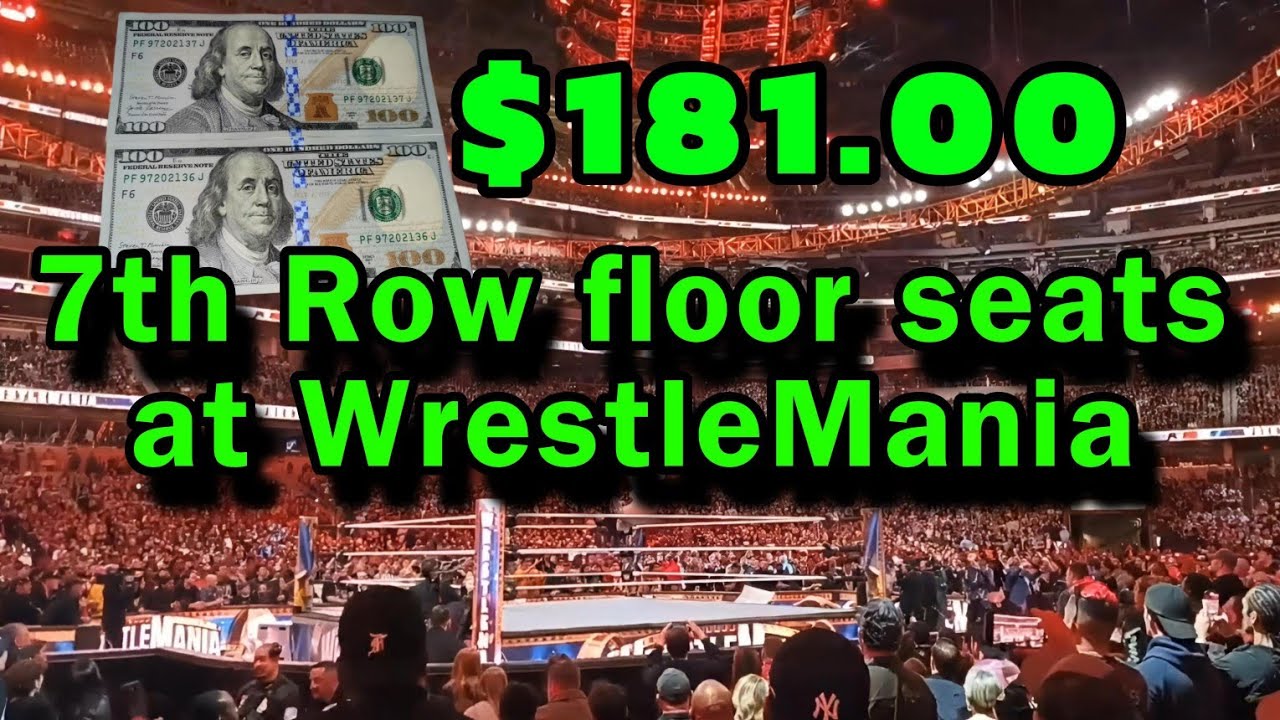 Ringside Seats at Wrestlemania 39 Floor seat $181.00 💵 a ticket # ...