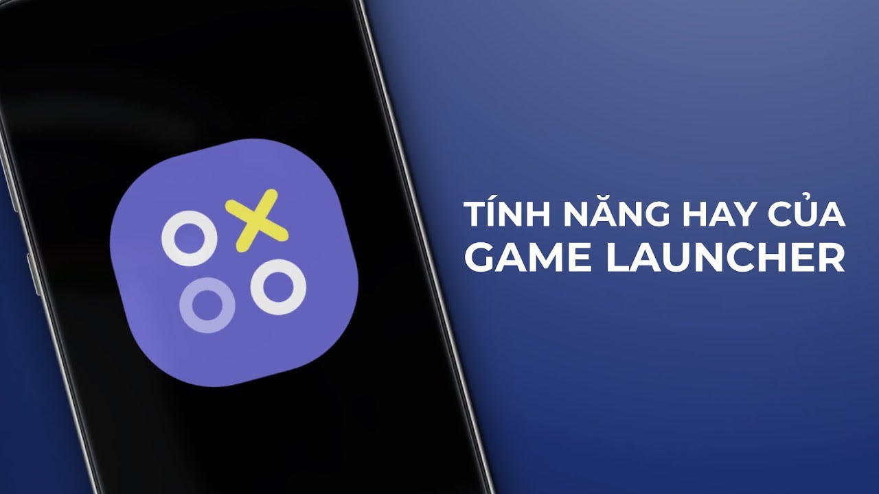 Tất Tần Tật Về Game Launcher - How To Use One UI Series - YouTube
