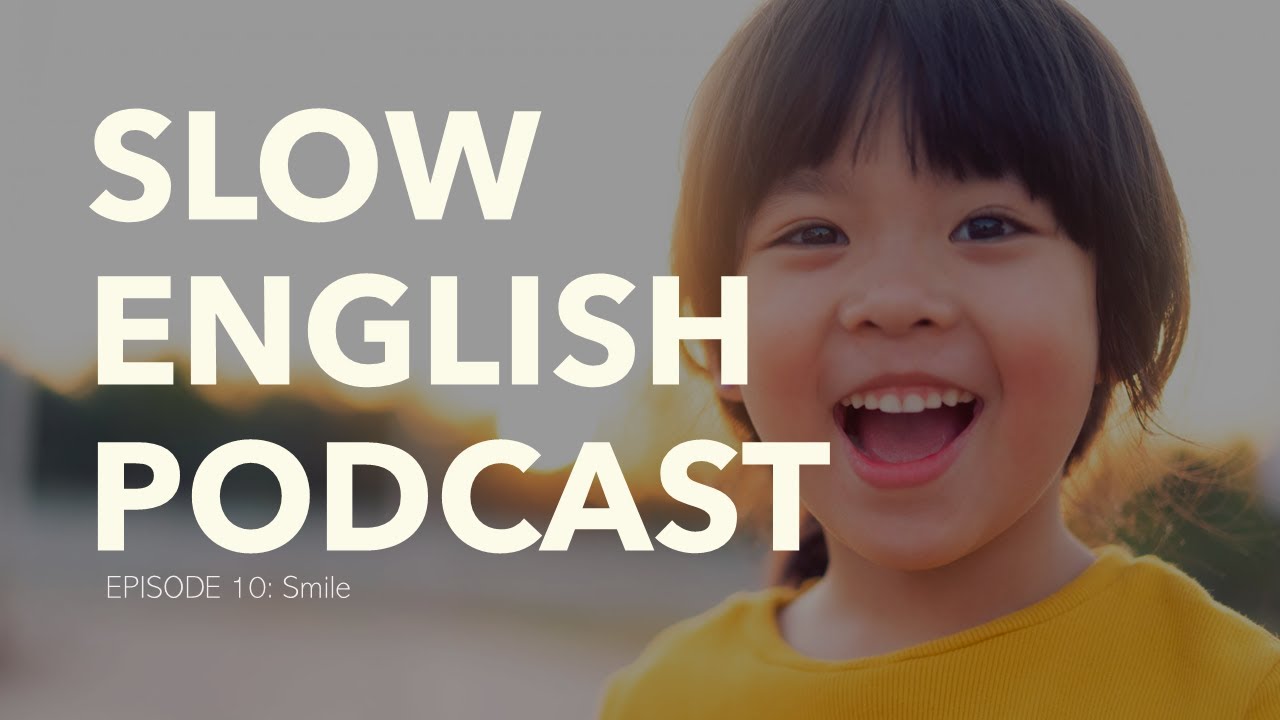 Slow English Podcast I Ep.10: Smile (Level 1) - YouTube