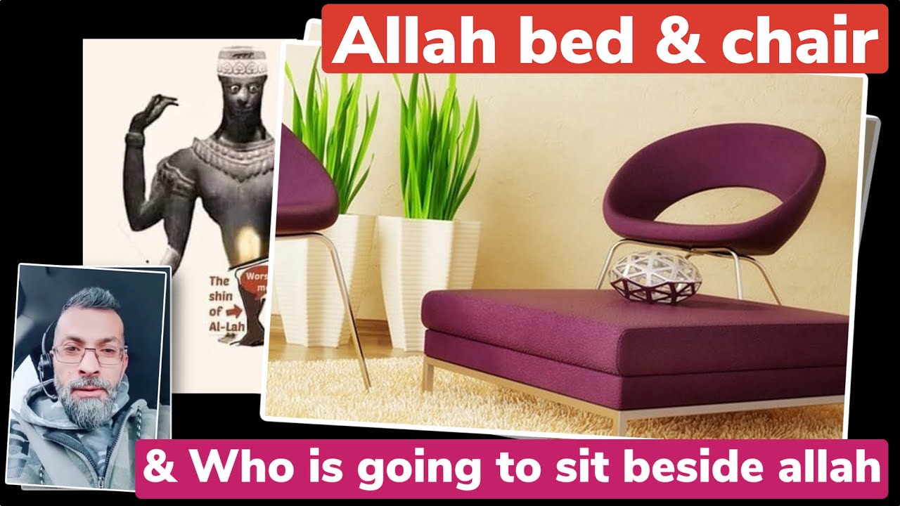 Allahs bed and chair and who is going to sit beside allah - exmuslim ...