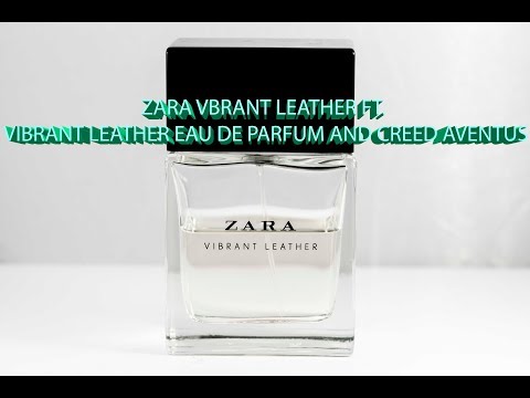 Zara Vibrant Leather Ft  Creed Aventus Review