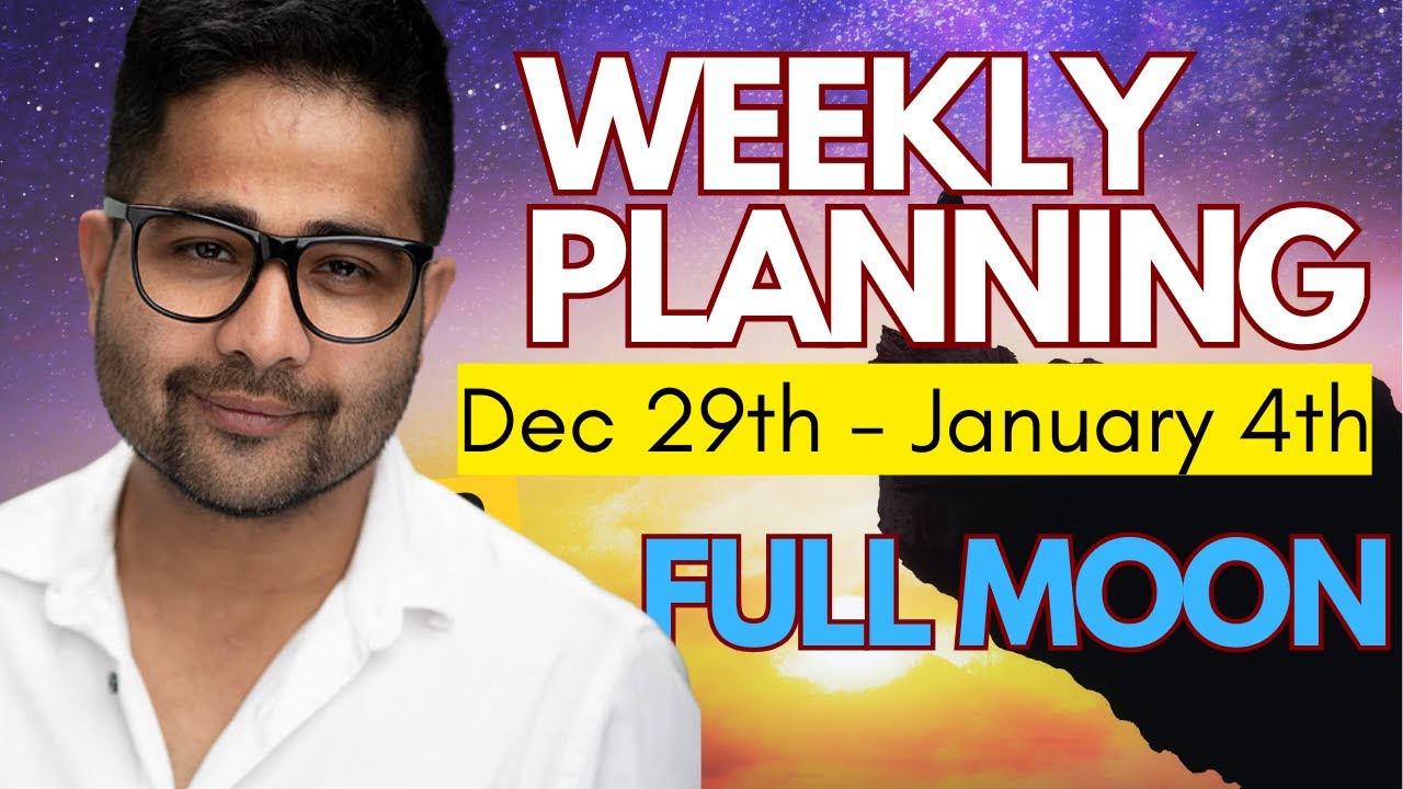 WEEKLY PLANNING - December 29th - Jan 4th - Full Moon - All Signs ...