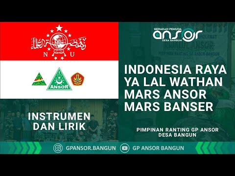 INSTRUMEN WAJIB GP ANSOR | INDONESIA RAYA, YA LAL WATHAN, MARS GP ANSOR ...