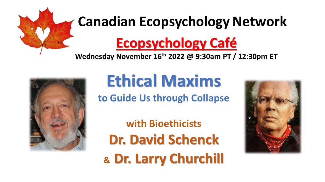 Ecopsychology Café: Ethical Maxims to Guide Us through Collapse with ...