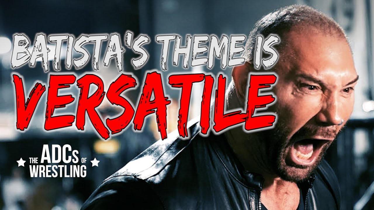 The Versatility of Batista's Theme Song - The ADCs of Wrestling - YouTube