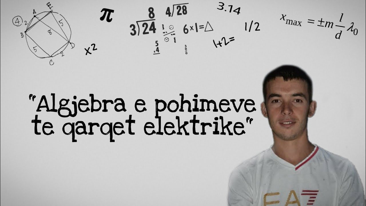ALGJEBRA E POHIMEVE NË QARQET ELEKTRIKE - ALGJEBËR, LEKSIONI 4; Hysen ...