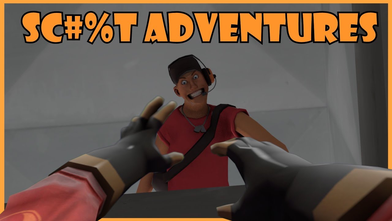 TF2 - SC#%T ADVENTURES - YouTube