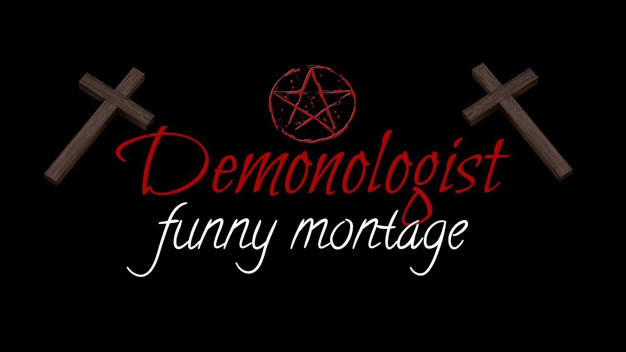 Demonologist Funny Montage - YouTube