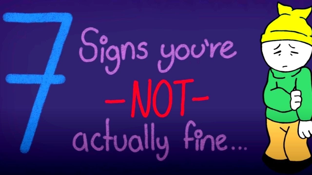 7 Signs You're Not Really "Fine" - YouTube