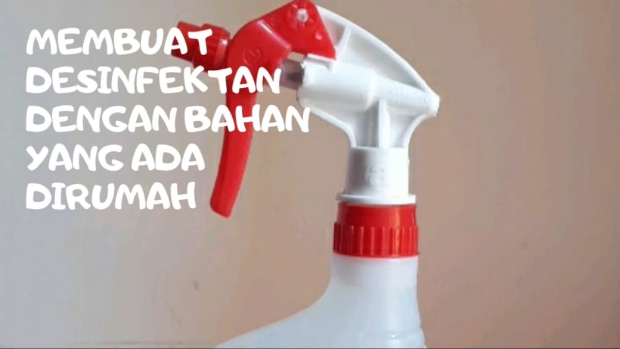 Membuat Desinfektan dengan bahan yang ada dirumah - YouTube