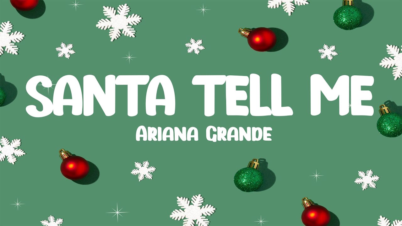 Ariana Grande – Santa Tell Me (Lyrics) - YouTube Music
