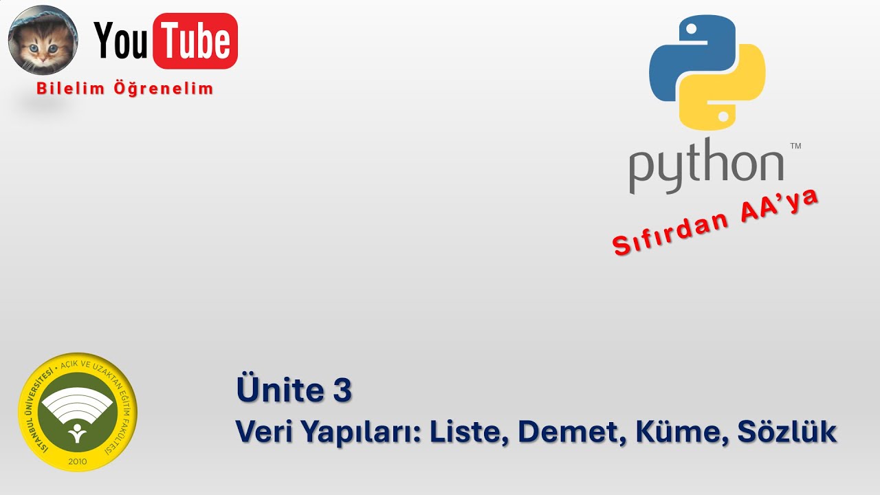 AUZEF, Ders: Python Ünite 3, Veri Yapıları: Liste, Demet, Küme, Sözlük - YouTube