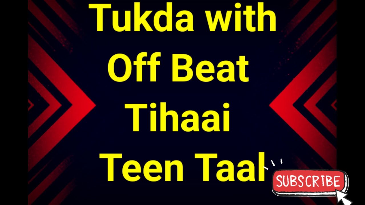 How to practic tukda.(Teen taal) with off beat tihai - YouTube