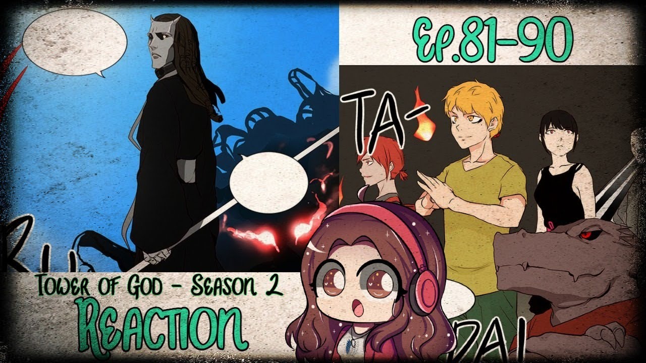 Tower of God: Season 2 Ep.81-90 Reaction (ft. Dr. Bonehead) - YouTube