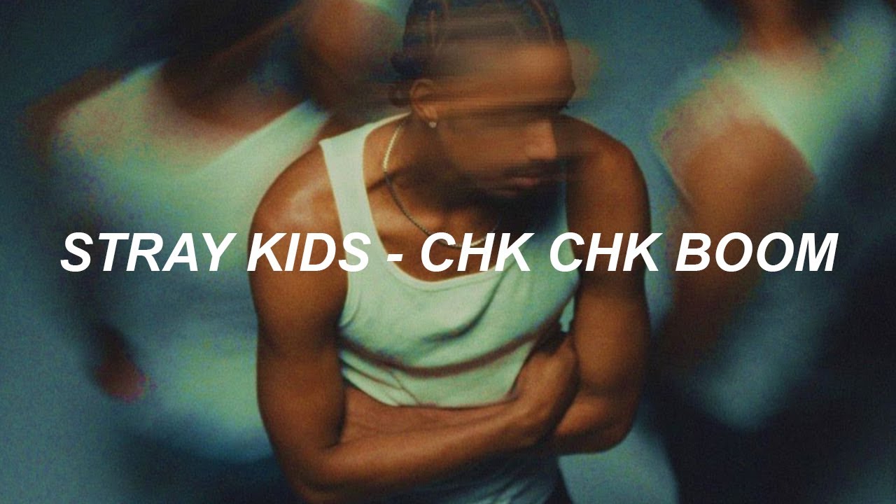Stray Kids "Chk Chk Boom" Easy Lyrics - YouTube Music