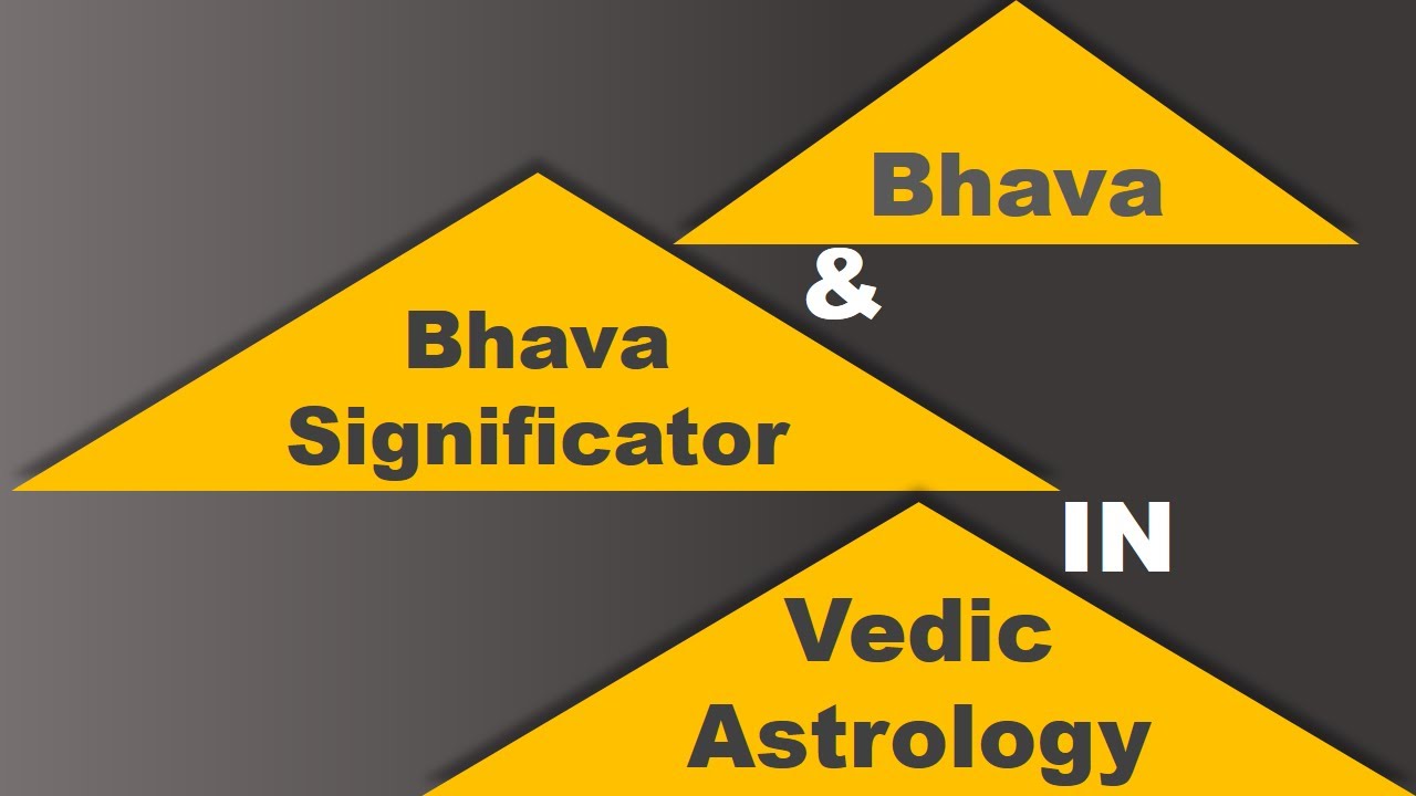 Bhava: Significance of Bhava | House and Significator of Bhava | House ...
