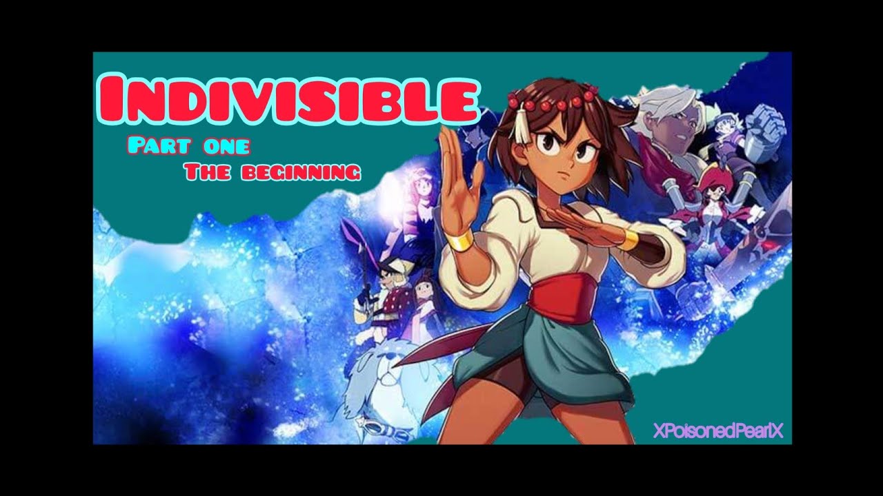 A new game! - Indivisible ~ Episode 1 - The beginning... - YouTube