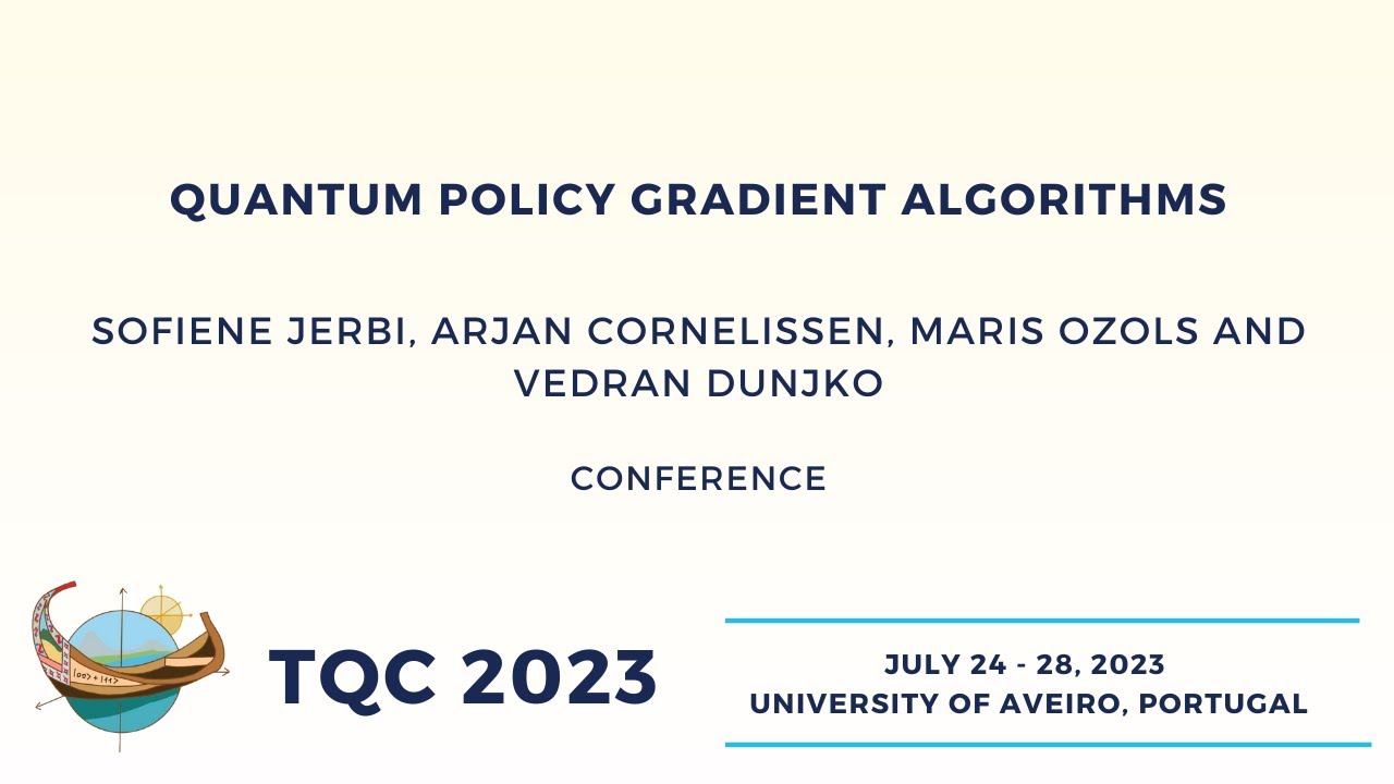 Quantum policy gradient algorithms - Sofiene Jerbi | TQC 2023 - YouTube