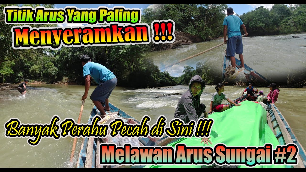 Semua Tegang Saat Perahu Melawan Arus Sungai | Perjalanan Sungai di ...