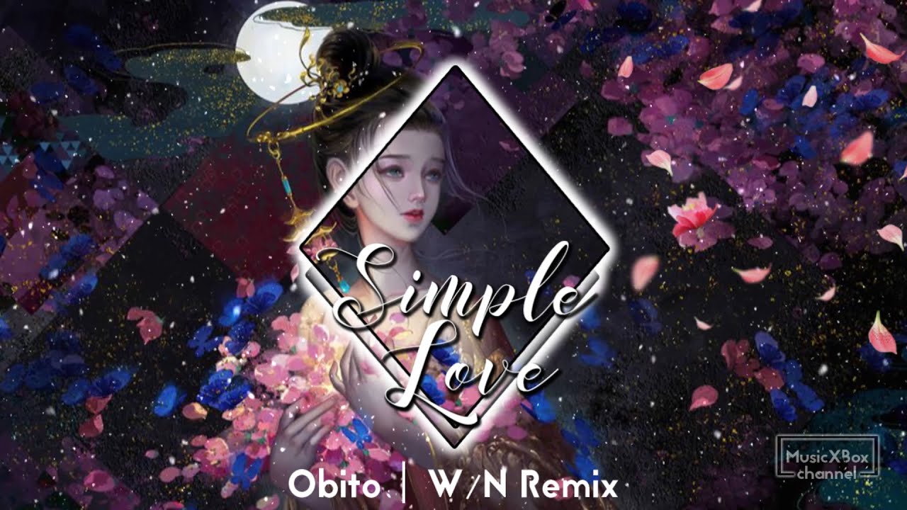 Simple Love - Obito x W/N Remix ( MusicXBox ) - YouTube
