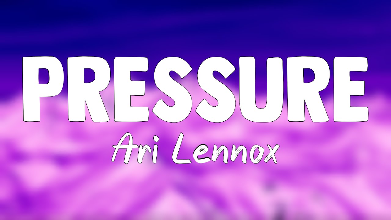 Pressure - Ari Lennox [Lyrics Video] 🐛 - YouTube