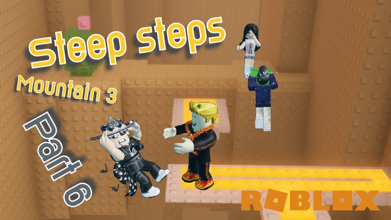 Steep steps mountain 3 part 6 | Ft Friends | Roblox - YouTube