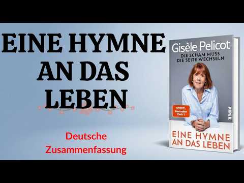 Eine Hymne an das Leben | Gisèle Pelicot | Buch Zusammenfassung auf Deutsch