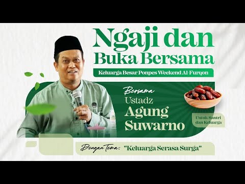 Ngaji dan buka bersama keluarga PPWQ - Keluarga Serasa Surga - Ust. Agung Suwarno - YouTube