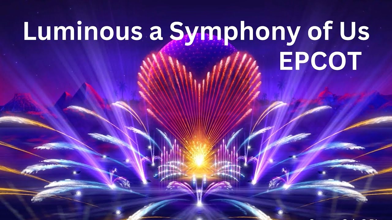 Luminous The Symphony of Us at Epcot FULL 4k Show - YouTube