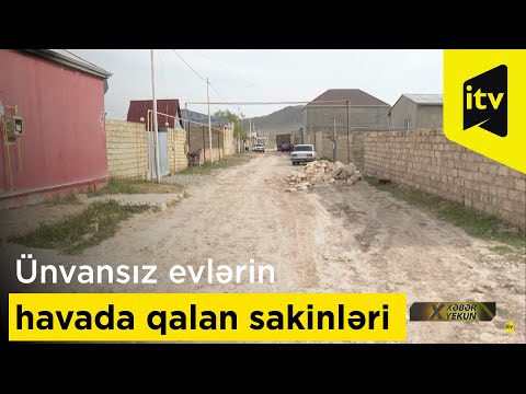 Ünvansız evlərin havada qalan sakinləri