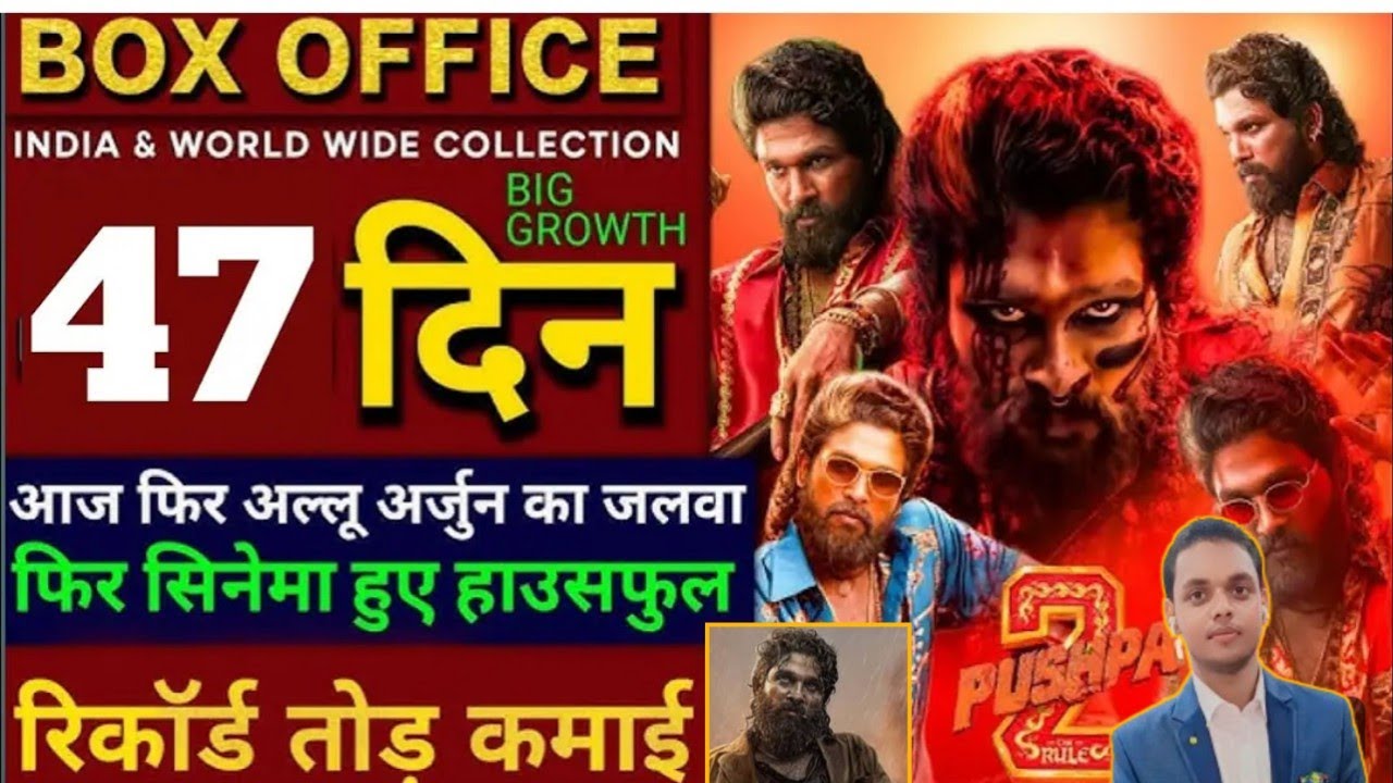 Pushpa 2 Box Office Collection Day 47, Pushpa 2 Day 47th Worldwide ...