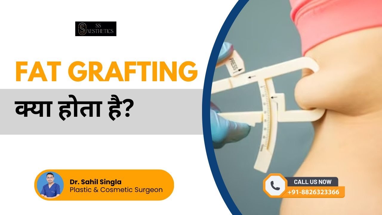 What Is Fat Grafting? Best Surgeon for Fat injection | Safe & Effective ...