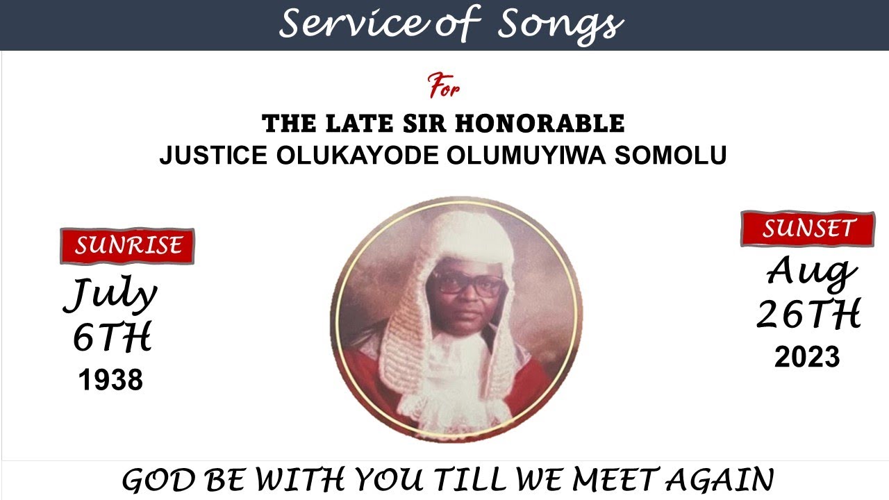Service of Songs - Justice Olukayode Olumuyiwa Somolu - October 13 ...