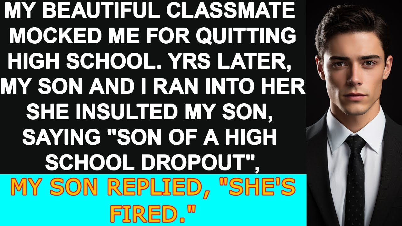 A past classmate mocked me for quitting school, and years later, she ...