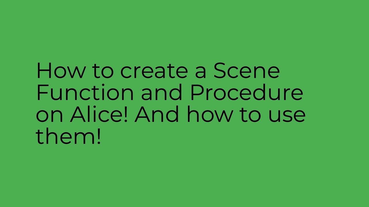 How to use Scene Function and Procedure Alice! - YouTube