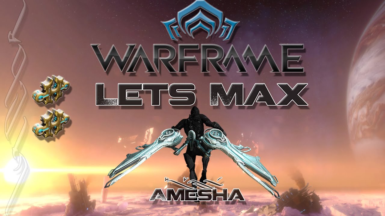 Lets Max (Warframe) 126 - Amesha - YouTube