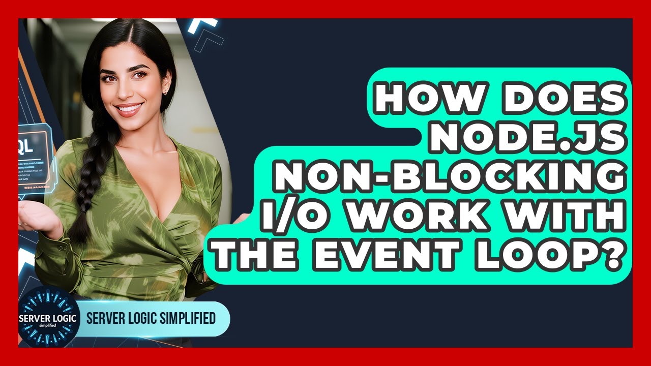 How Does Node.js Non-blocking I/O Work With The Event Loop? - Server Logic Simplified - YouTube