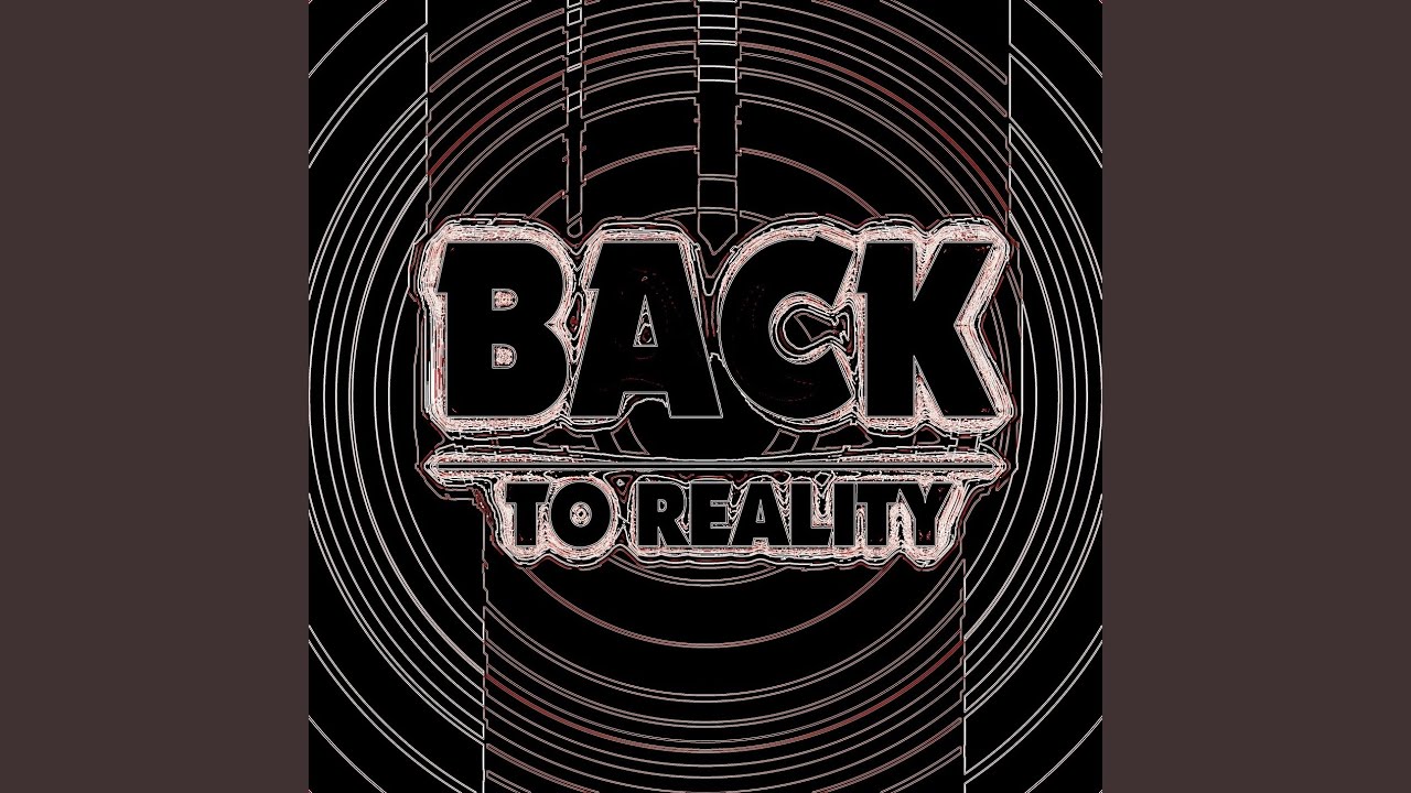 Back To Reality YouTube back-to-reality-youtube