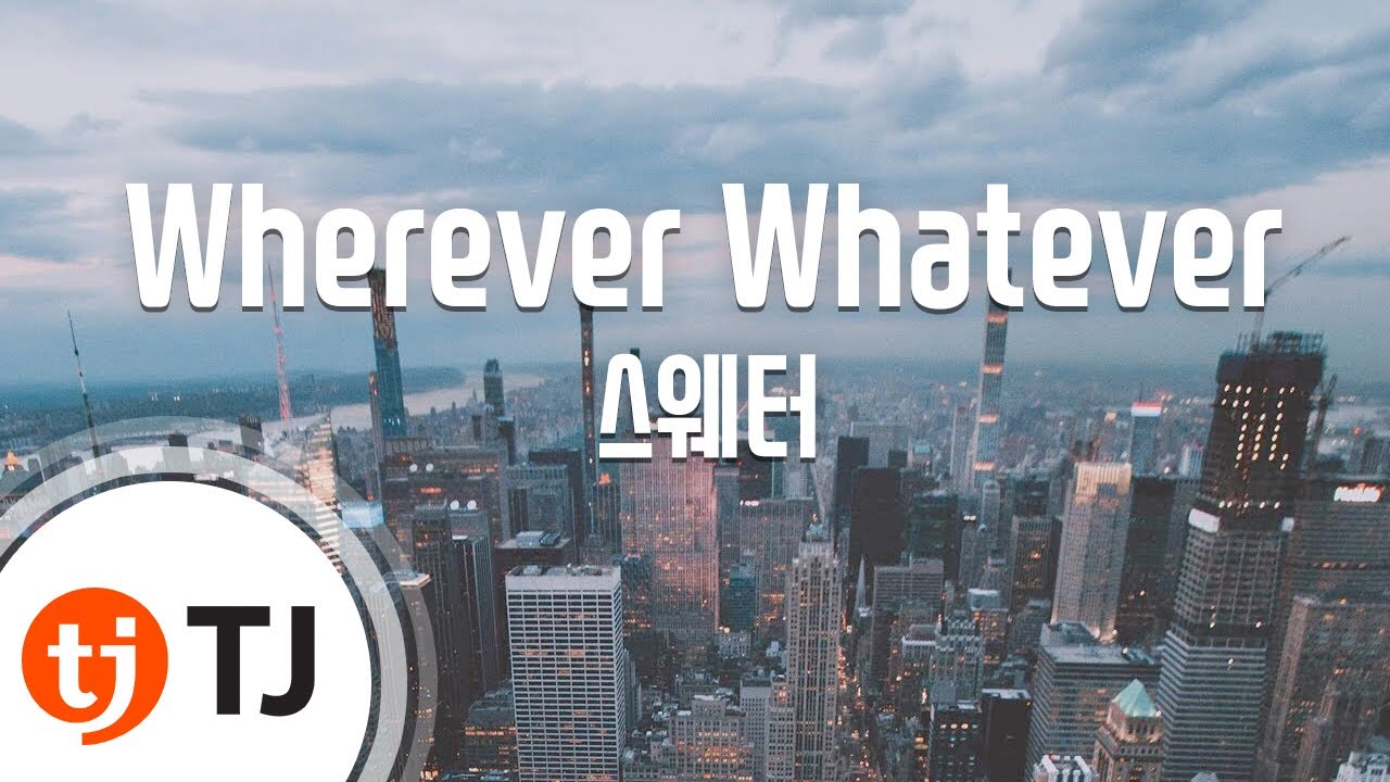 [TJ노래방] Wherever Whatever - 스웨터 / TJ Karaoke - YouTube