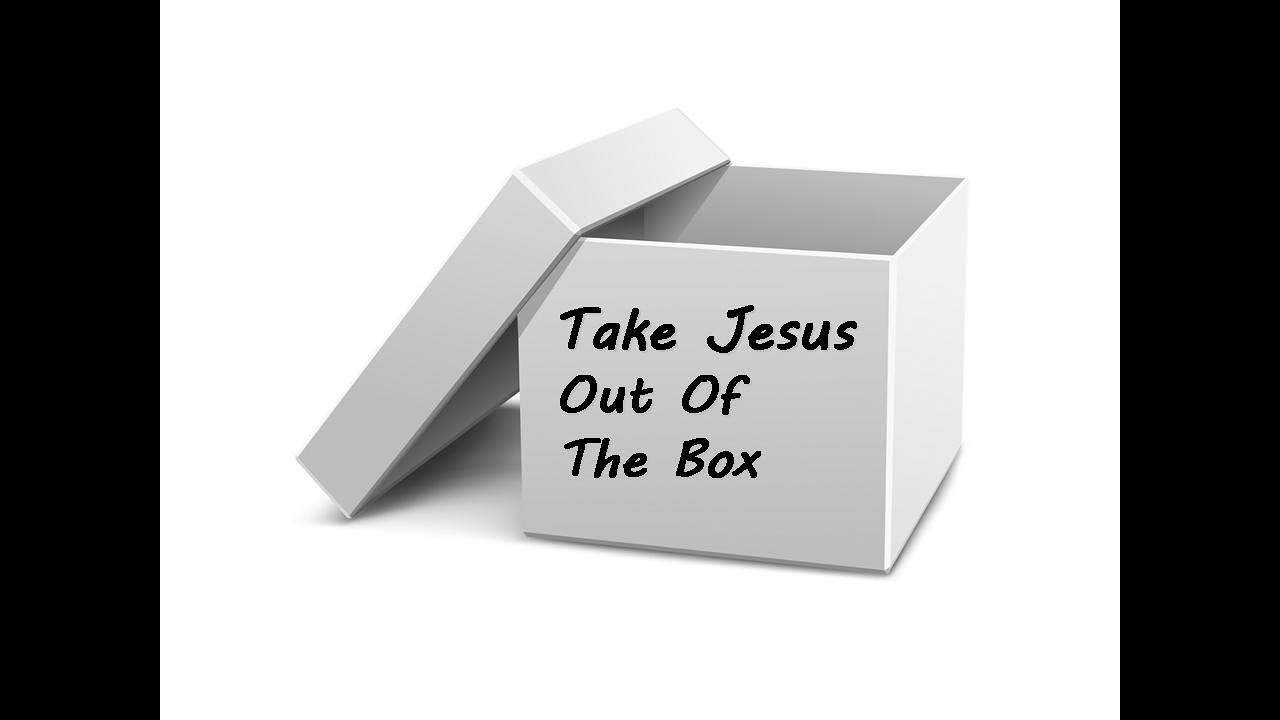 Take Jesus Out Of The Box - YouTube