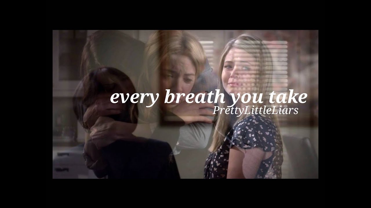 Pretty Little Liars I Every breath you take - YouTube