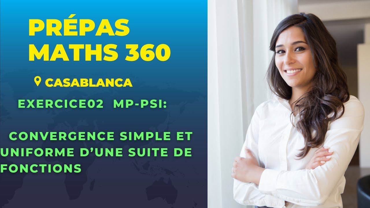 Vidéo 20, Exercice02 MP-PSI : Convergence simple et uniforme d'une ...