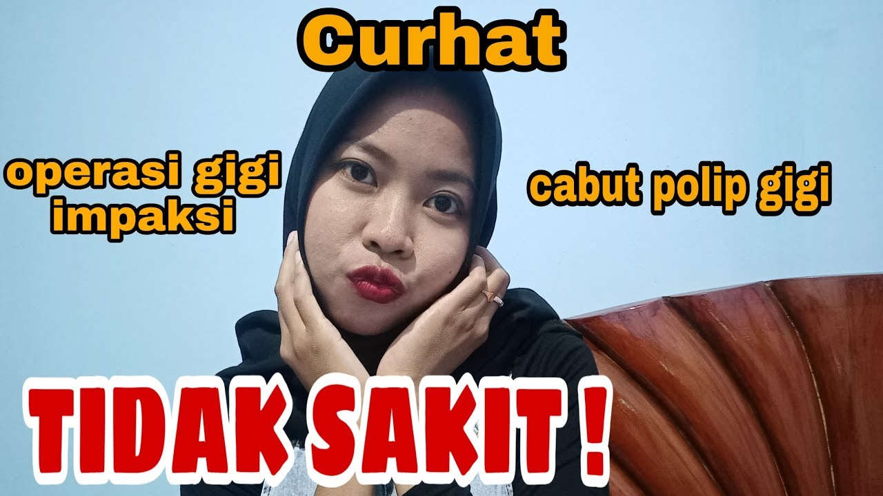 PENGALAMAN OPERASI GIGI IMPAKSI + POLIP GIGI PAKAI BPJS - YouTube