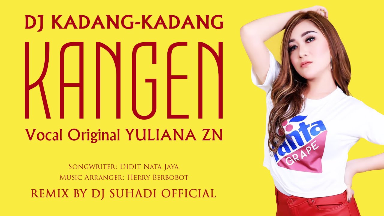 DJ KADANG KADANG KANGEN - Yuliana Zn (Remix) By DJ Suhadi Official ...
