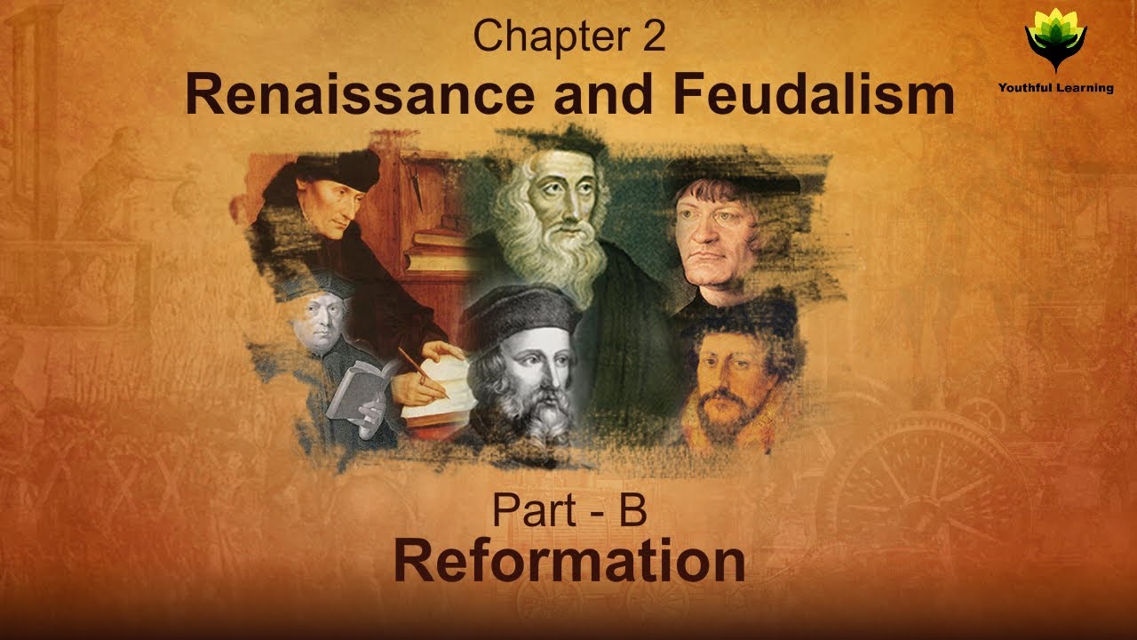 Chapter 2 Renaissance and Feudalism Part B Reformation - YouTube